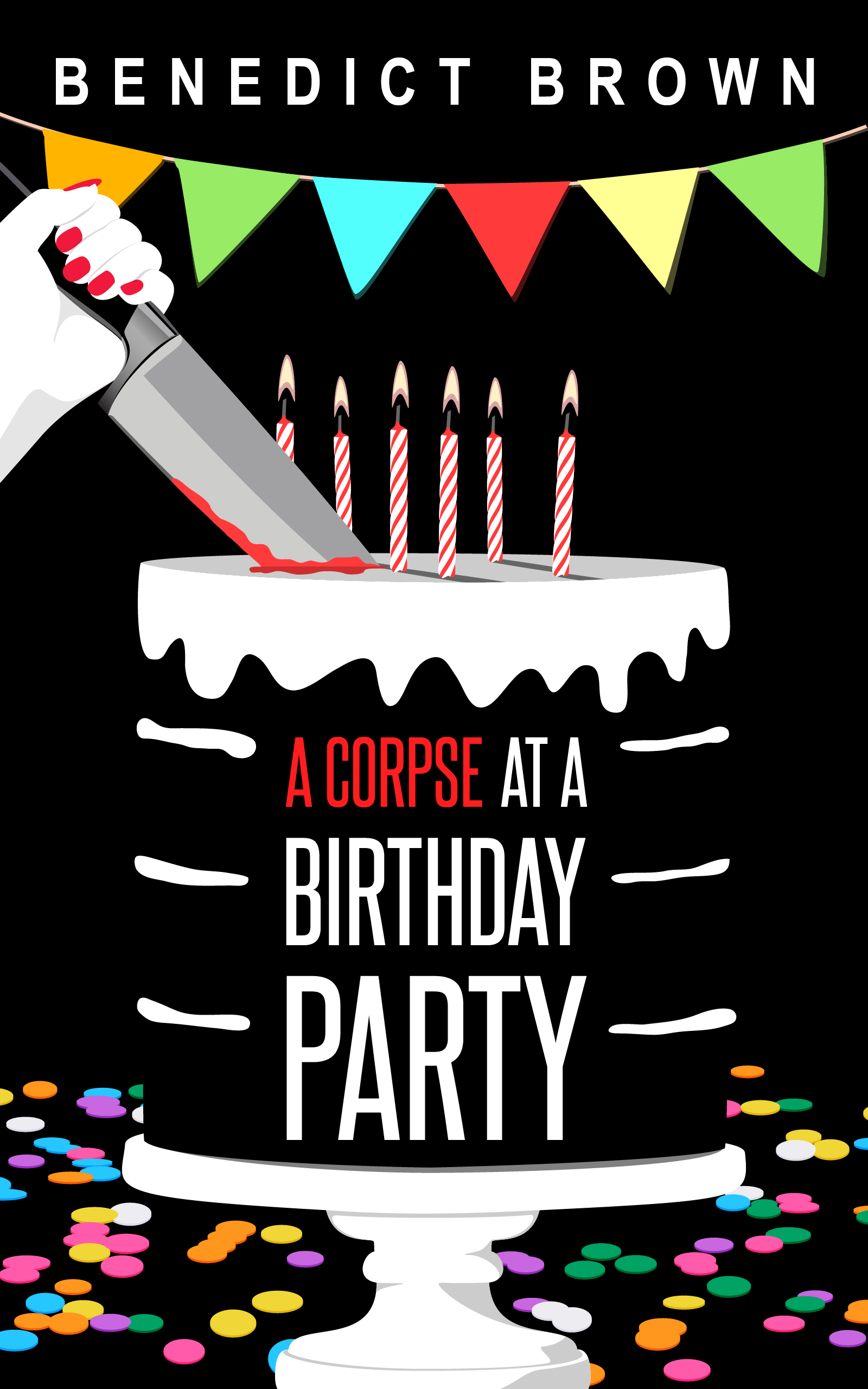 A Corpse at a Birthday Party - Benedict Brown